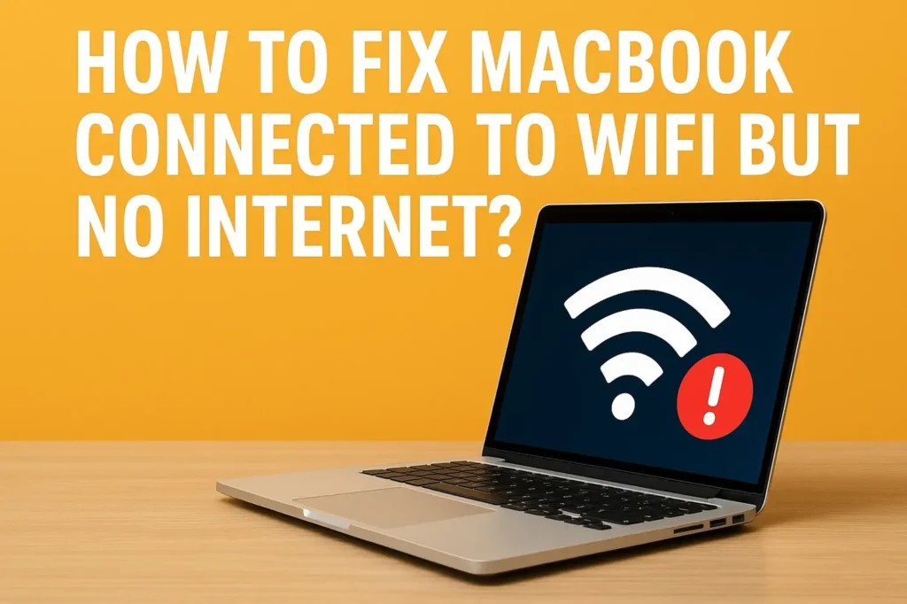 How to Fix MacBook Connected to WiFi but No Internet? – ITECH4MAC